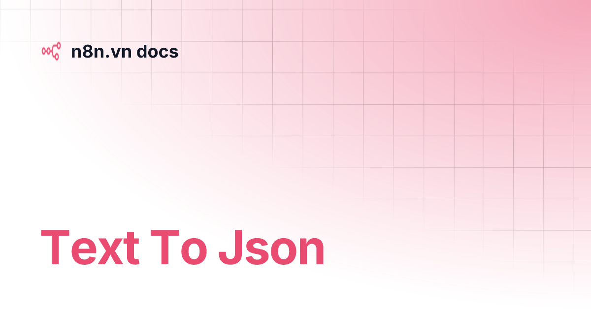 Text To Json N8n vn Docs